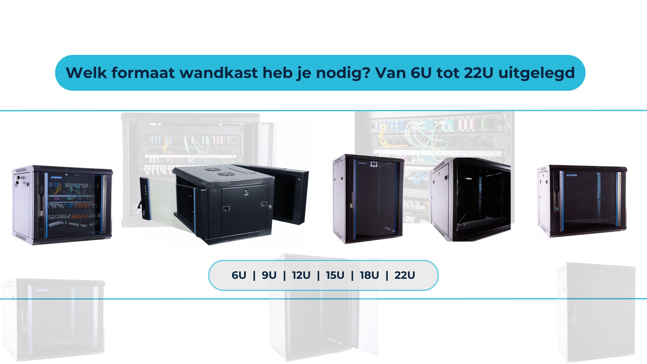 Welk formaat wandkast heb je nodig? 6U t/m 22U uitgelegd | Grayle